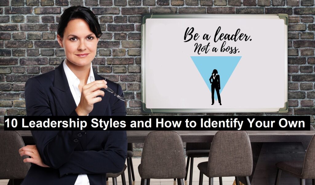 10 Leadership Styles and How to Identify Your Own - Tutors Pick